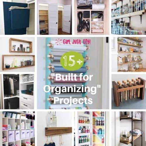 15 Built for Organizing Projects you can Build - Girl, Just DIY!